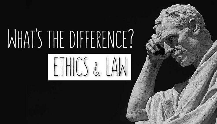 Ethics vs. the Law: What’s the Difference?