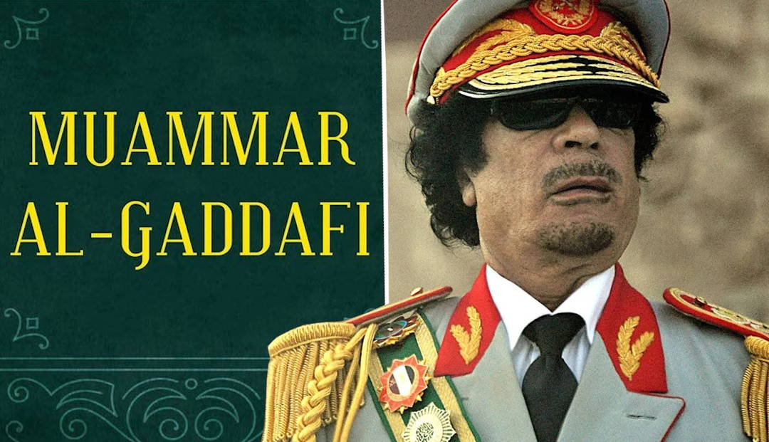Muammar Gaddafi: Brutal Dictator of Libya & “Mad Dog of the Middle East”