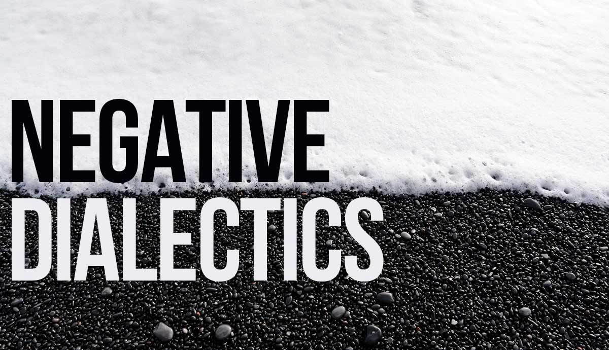 What is Theodor Adorno’s Negative Dialectics?