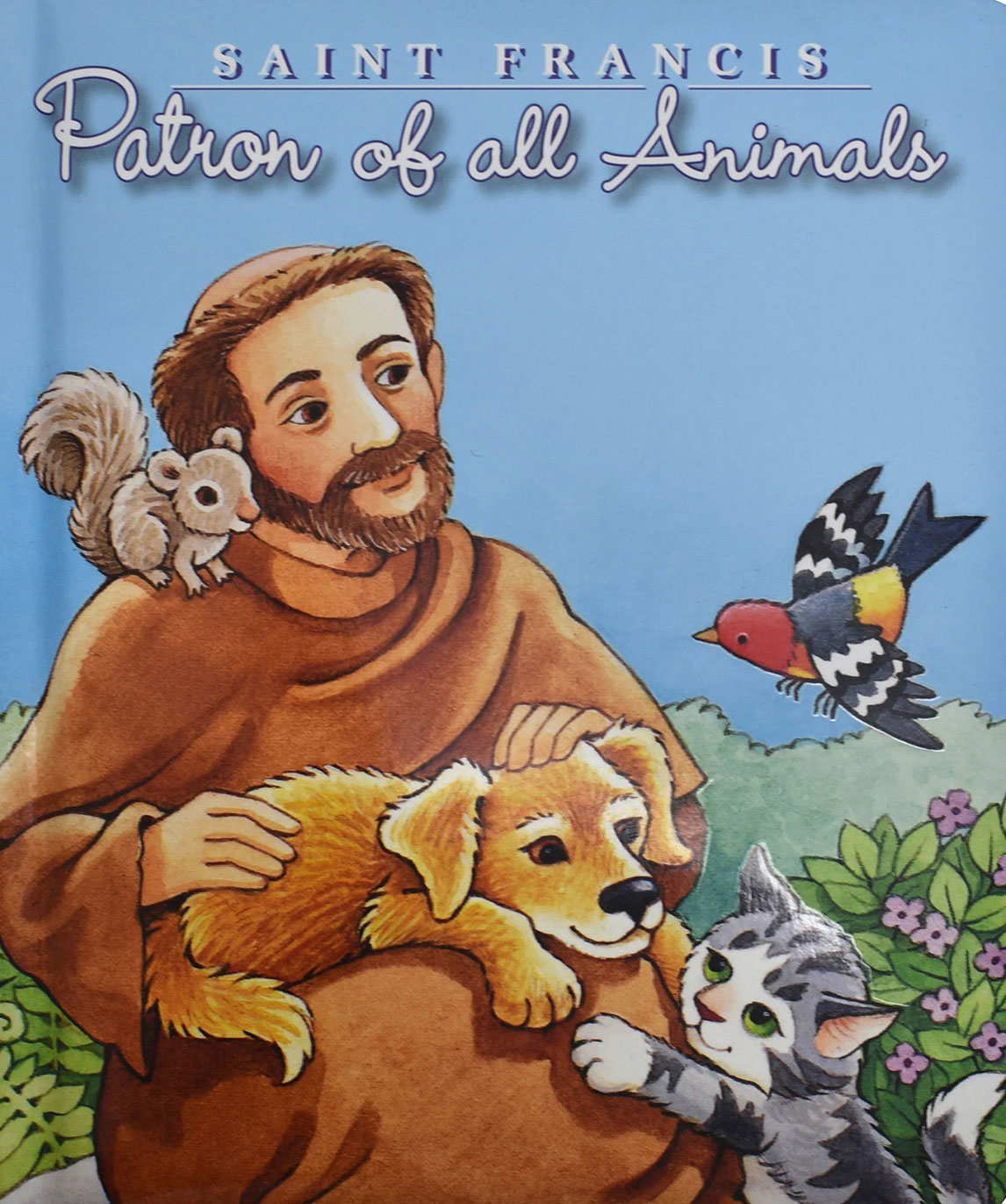 The Life of St. Francis of Assisi: Patron of Animals