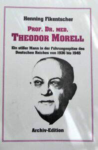 Theodor Morell: Hitler’s Particularly Odious Physician
