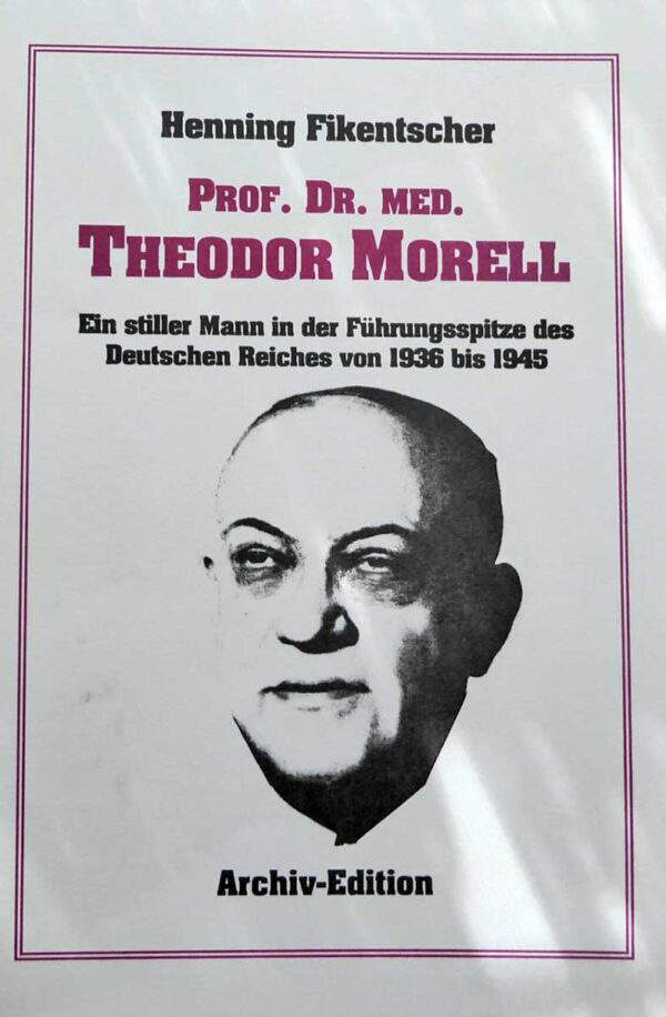 Theodor Morell: Hitler’s Particularly Odious Physician