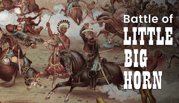 When Was the Battle of Little Bighorn?
