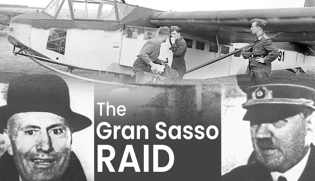 How the Nazis Rescued Benito Mussolini: The Gran Sasso Raid