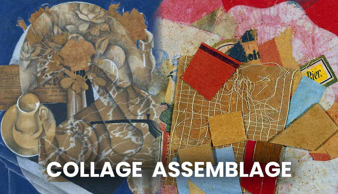 The Art of Collage and Assemblage in Modern Art