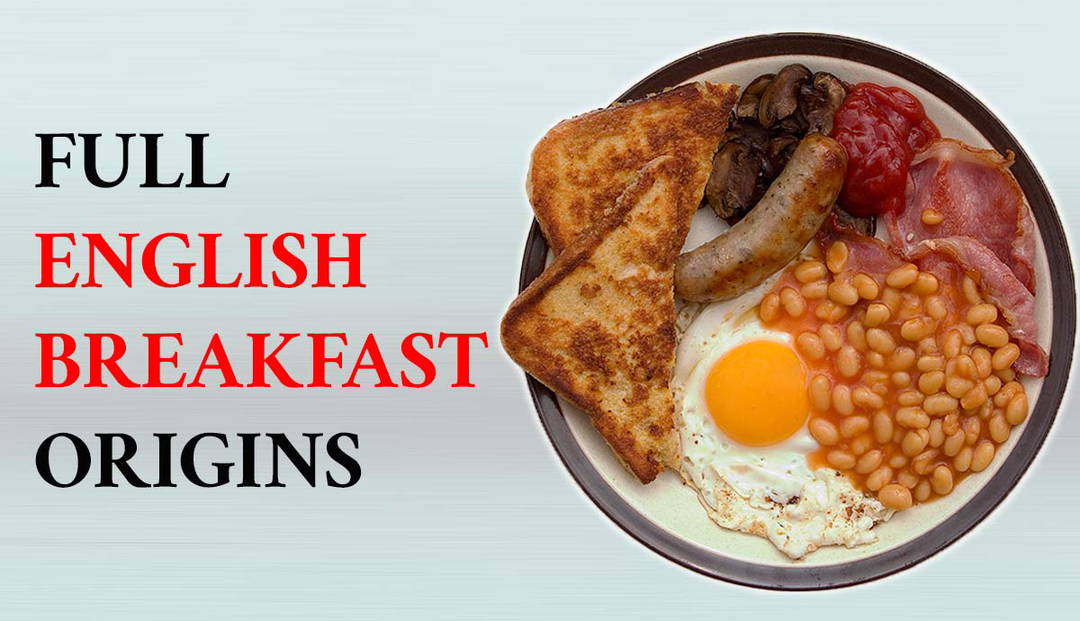 The Full English Breakfast: History of a British Tradition